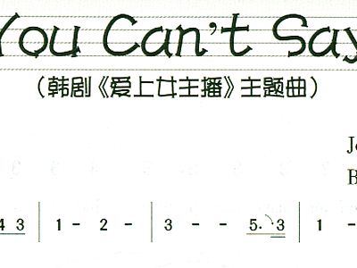 You Cant Say 歌谱 简谱